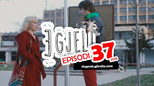 Stupcat Egjeli 2018 - Episodi 37 | GjirafaVideo